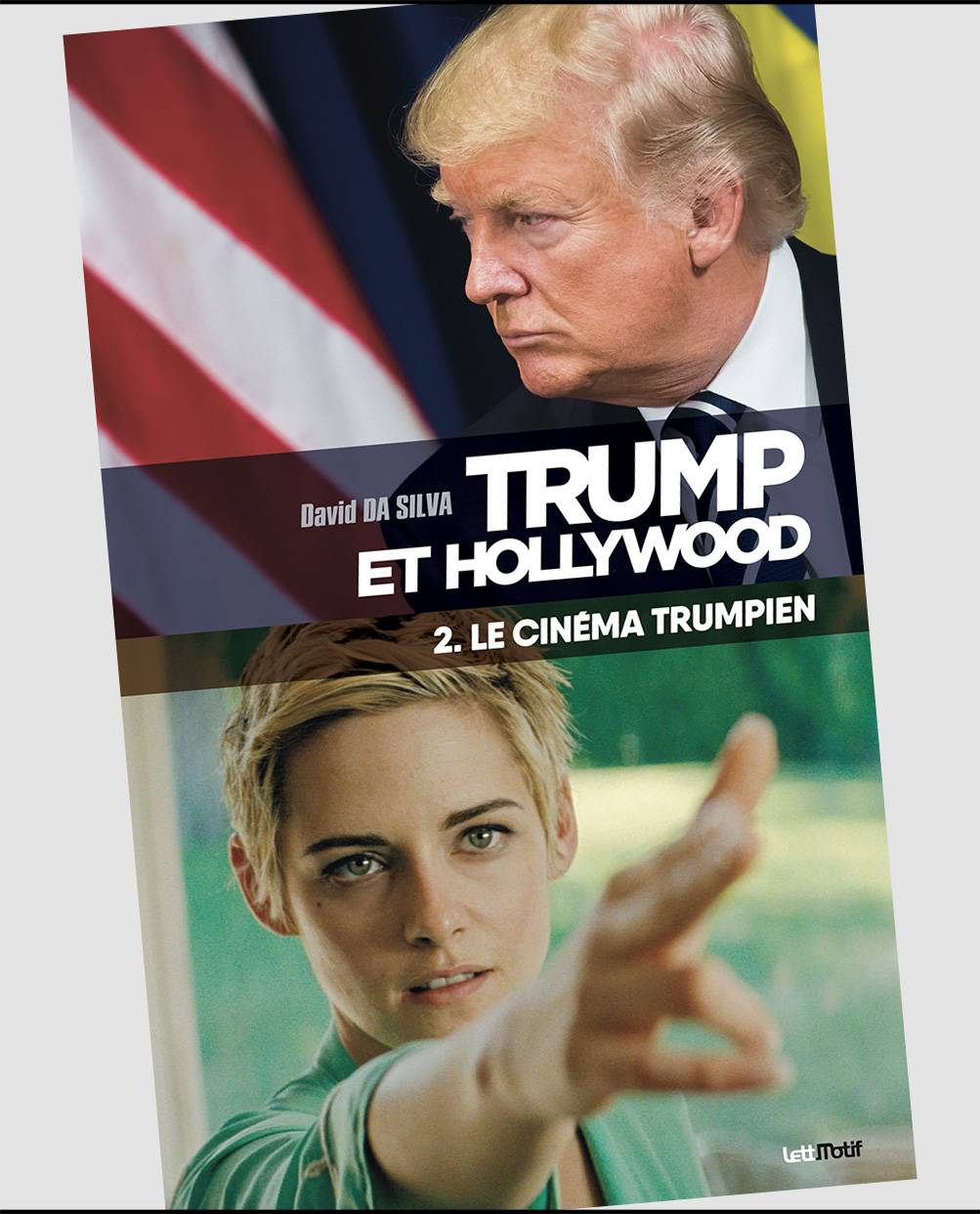 Trump et Hollywood (2. Le cinéma trumpien) - éditions LettMotif